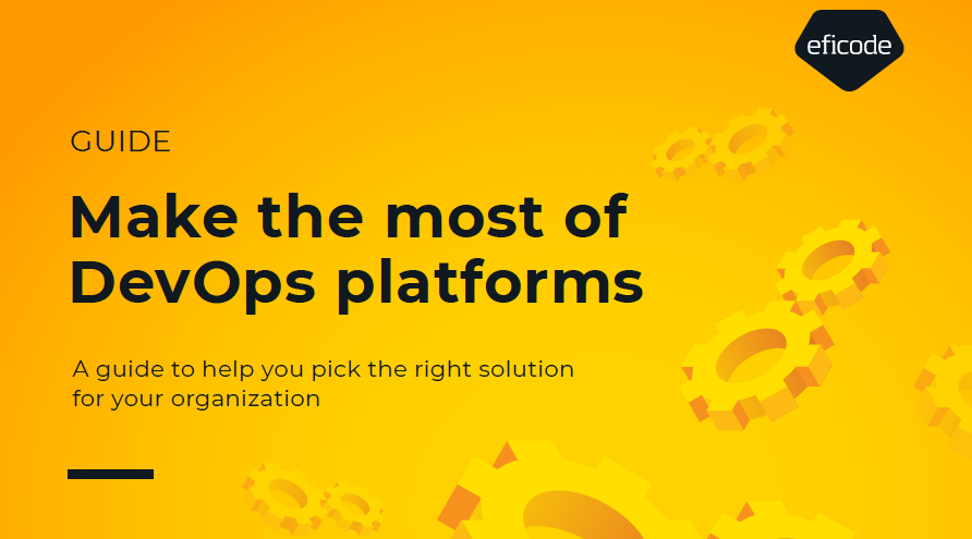 Make the most of DevOps platforms | Eficode